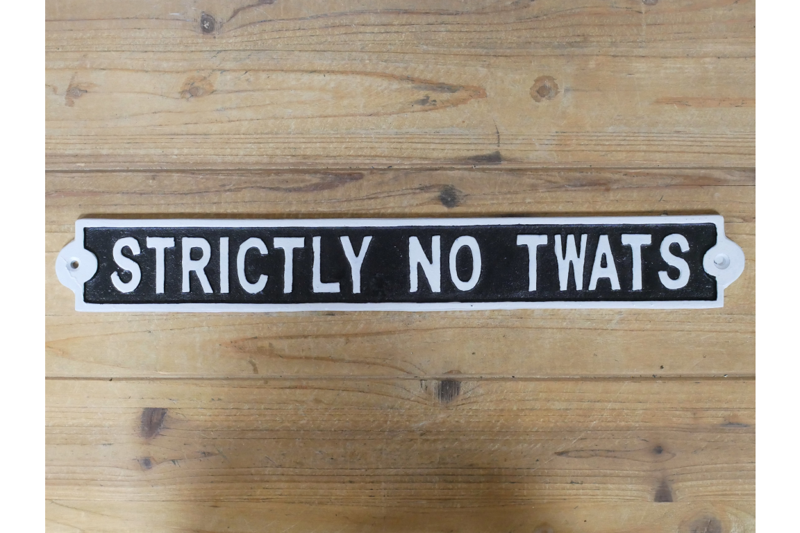 Sign - Strictly No Twats